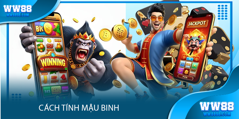 Cách Tính Chi Mậu Binh WW88 Chuẩn Không Cần Chỉnh